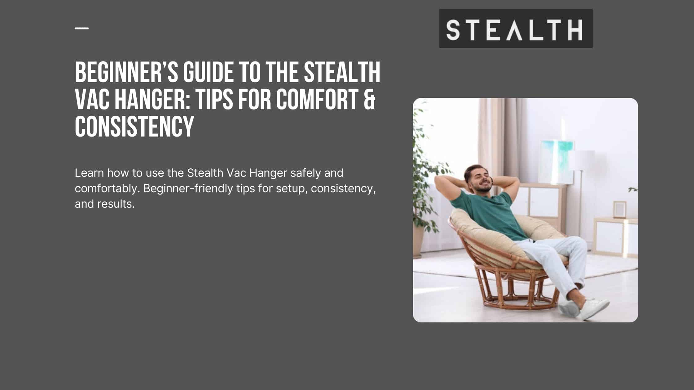 Beginner’s Guide to the Stealth Vac Hanger